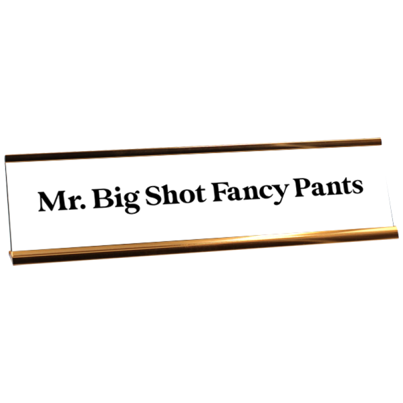 Mr. Big Shot Fancy Pants Engraved Plastic Funny Desk Plate with ...